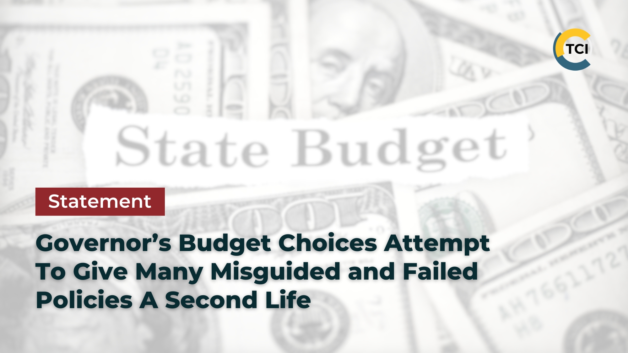 Governor’s Budget Choices Attempt To Give Many Misguided and Failed ...